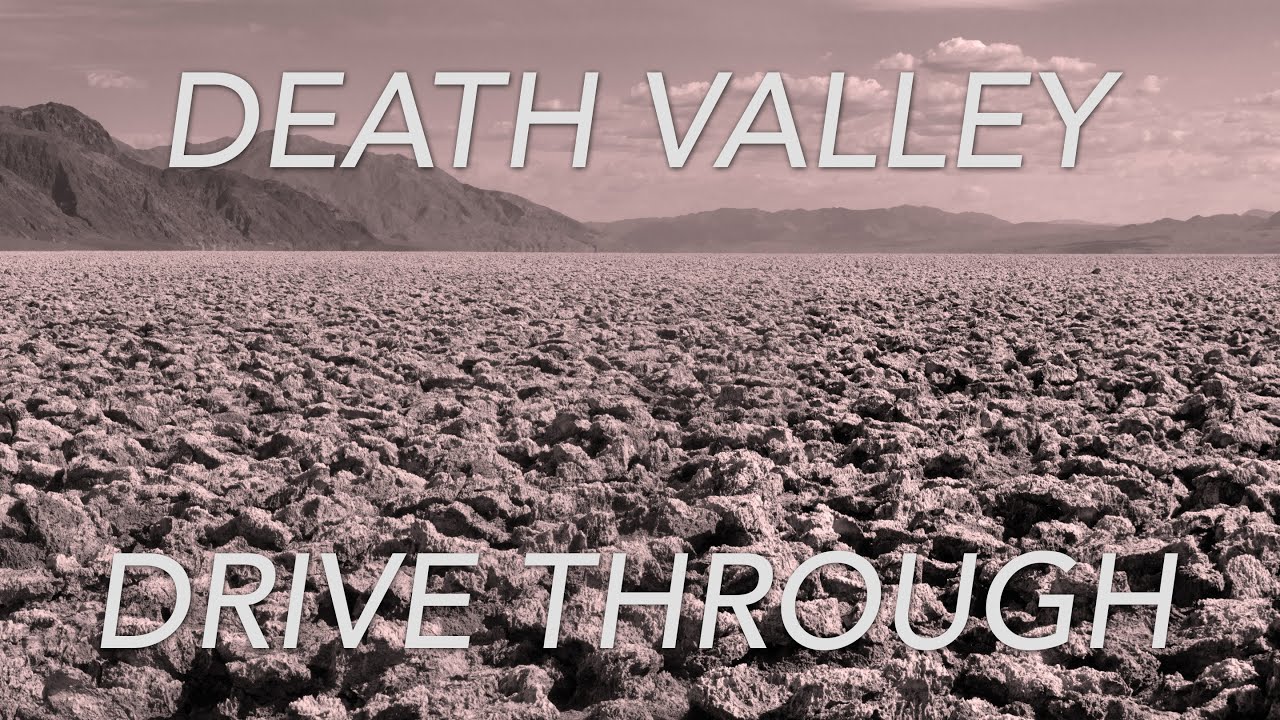 Death Valley Drive through - YouTube