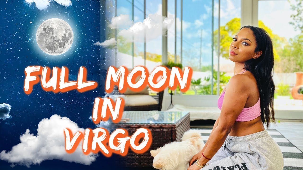FULL MOON in VIRGO- March 18th, 2022- 5 MAJOR Things Your NEED to Know ...
