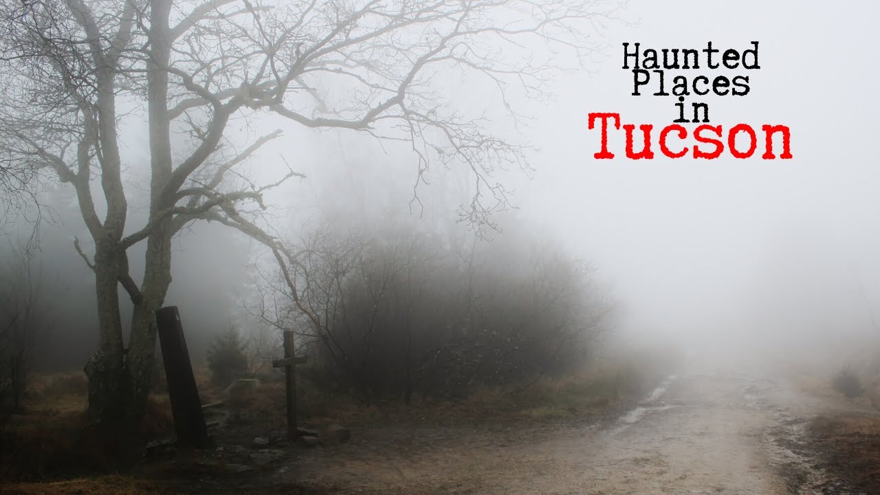 Haunted Places in Tucson - YouTube