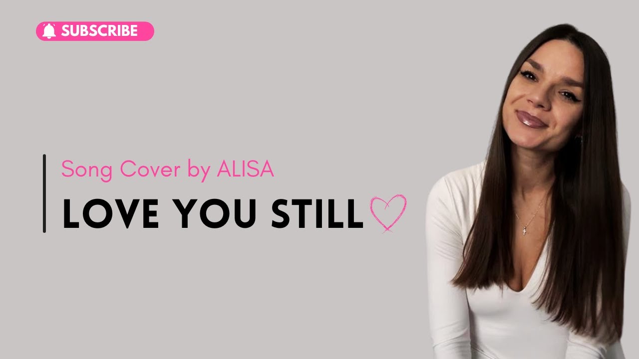 ️ Love You Still - Tyler Shaw cover by ALISA - YouTube