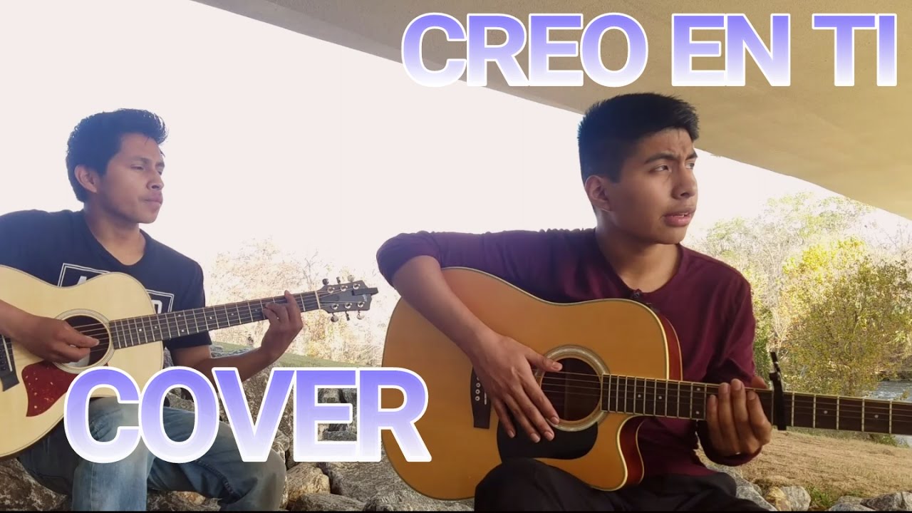 Creo en ti| 》cover《 - YouTube