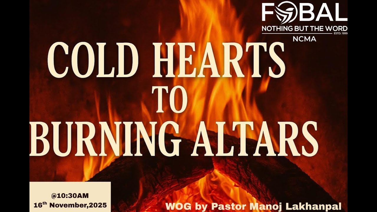 COLD HEARTS TO BURNING ALTARS | SUNDAY ONLINE SERVICE | NOV 9 '25|WORD ...