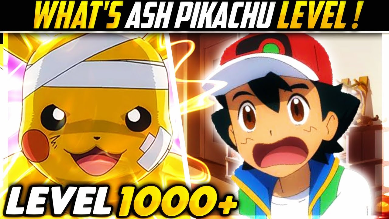 OMG !😱 : Ash Pikachu Level Finally Revealed | Ash Pikachu Level ...
