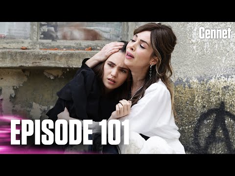 Cennet - Episode 101