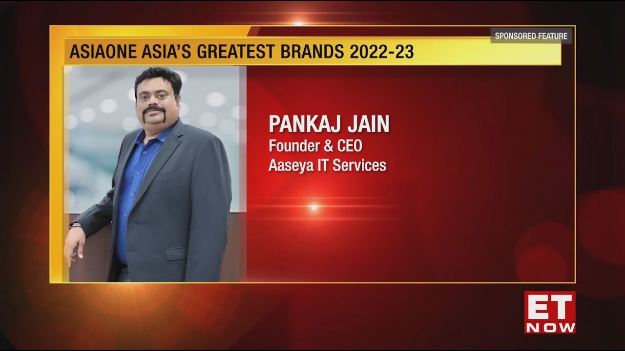 Aaseya IT Services, featured in ET NOW - Greatest Brands & Leaders 2022 ...