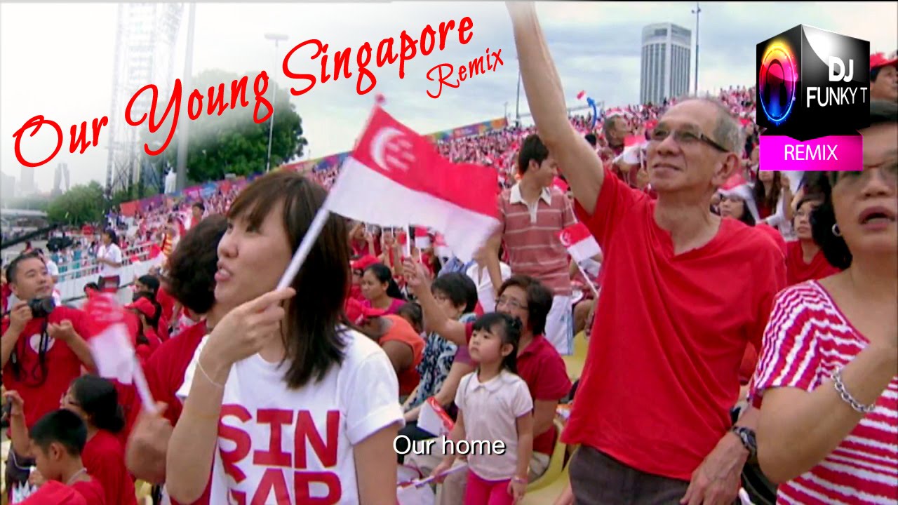Our Young Singapore (DJ Funky T NDP Theme 2015 Remix) - YouTube Music
