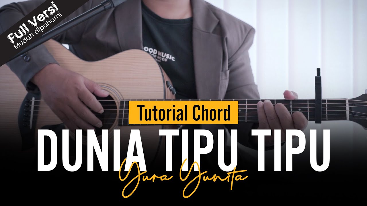 Chord Gampang Dunia Tipu Tipu - Yura Yunita | Belajar Gitar Untuk ...