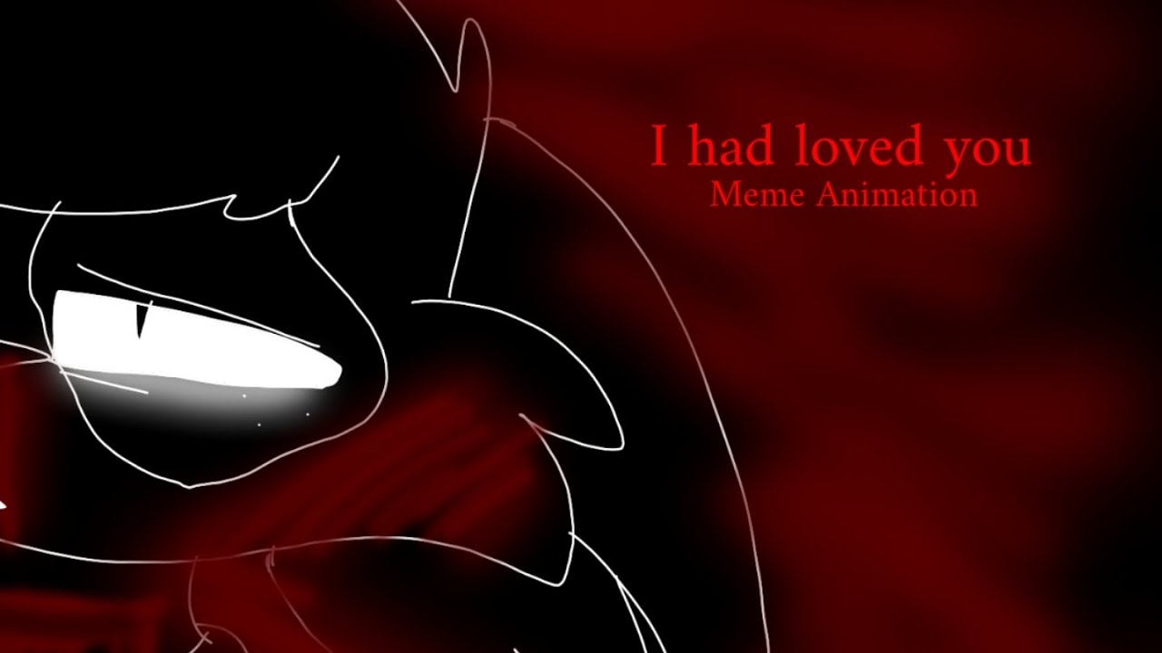 i had loved you [meme Animation old//AU Babtqftim] - YouTube