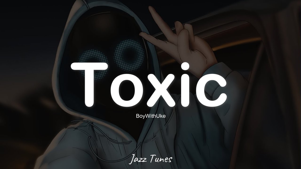 BoyWithUke - Toxic - YouTube