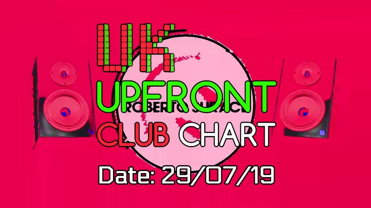UK UPFRONT CLUB CHART (29/07/2019) | MUSIC WEEK - YouTube