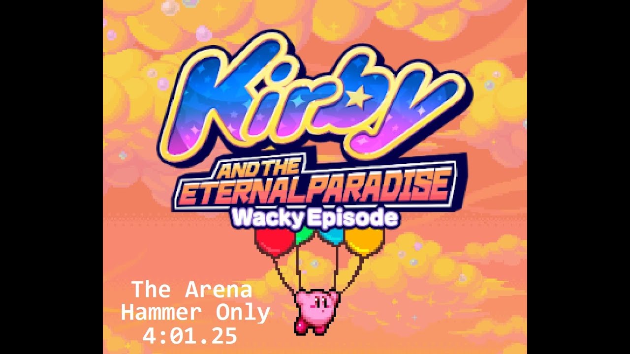 Kirby and the Eternal Paradise: Wacky Episode - The Arena (Hammer only ...
