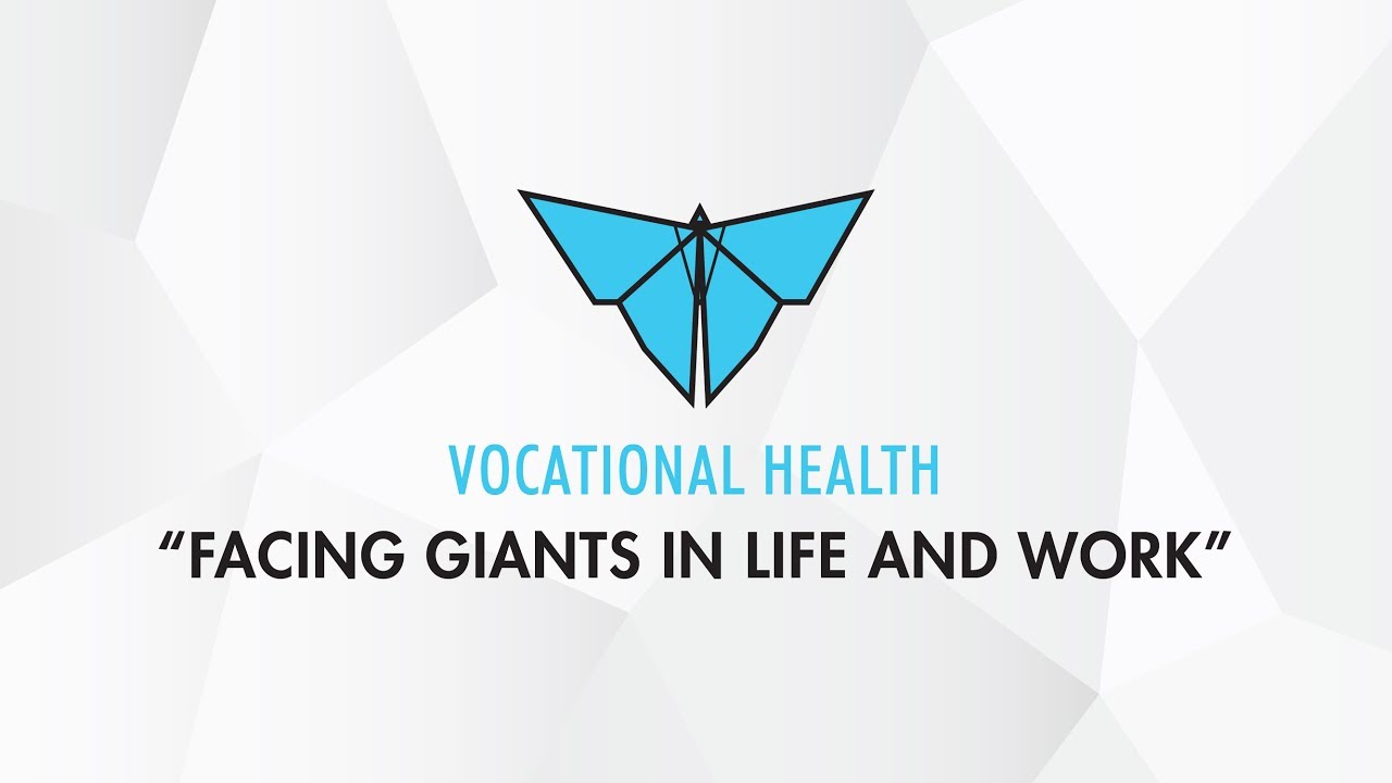 Vocational Health: Facing Giants in Life and Work - YouTube