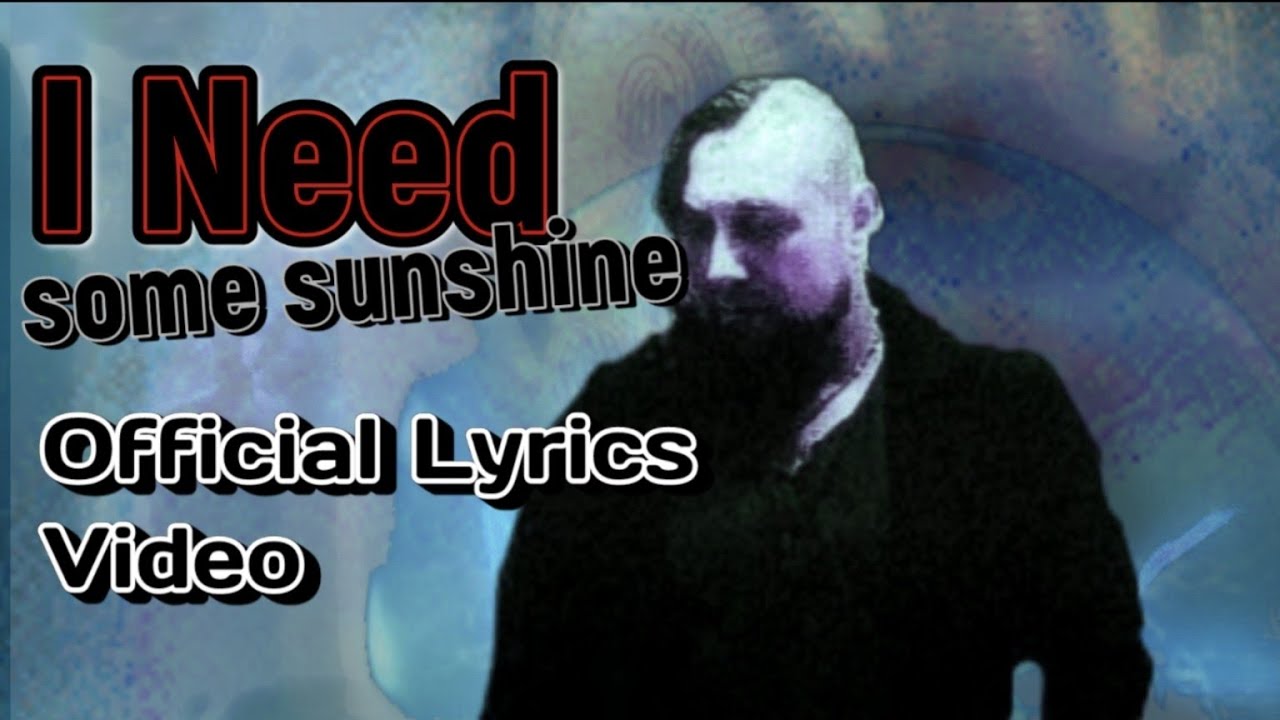 I Need Some Sunshine - Brother Magh (Lyrics Video) - YouTube