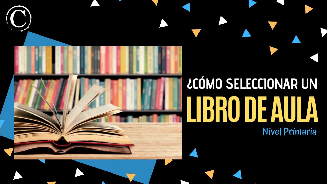 Cómo seleccionar un libro de aula - Recursos para el aula en nivel ...