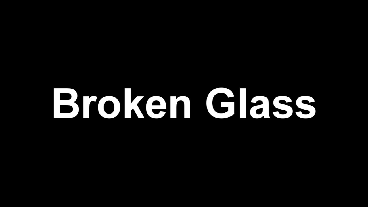 Broken Glass/Vaso roto - Foley - YouTube