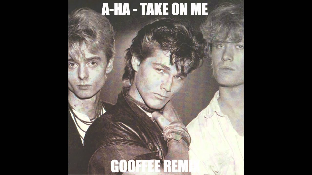 A-Ha - Take On Me (Gooffee Remix) - YouTube
