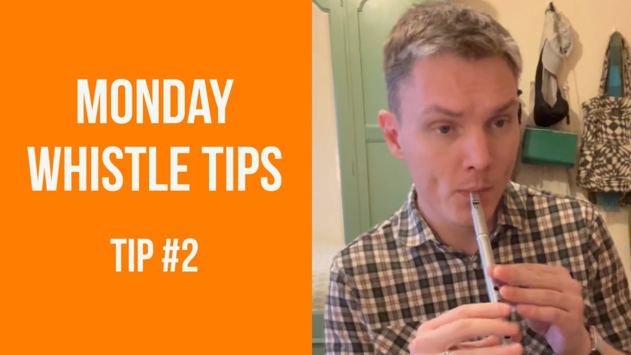 Monday Whistle Tips - Tip #2 - YouTube