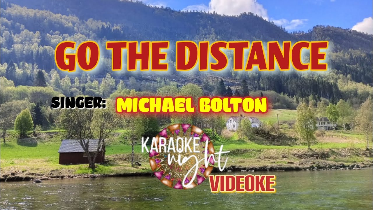 GO THE DISTANCE BY MICHAEL BOLTON KARAOKE ( VIDEOKE ) - YouTube