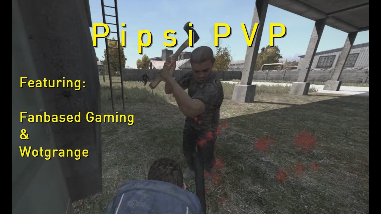 Pipsi PVP - Cherno - Dayz Standalone - YouTube
