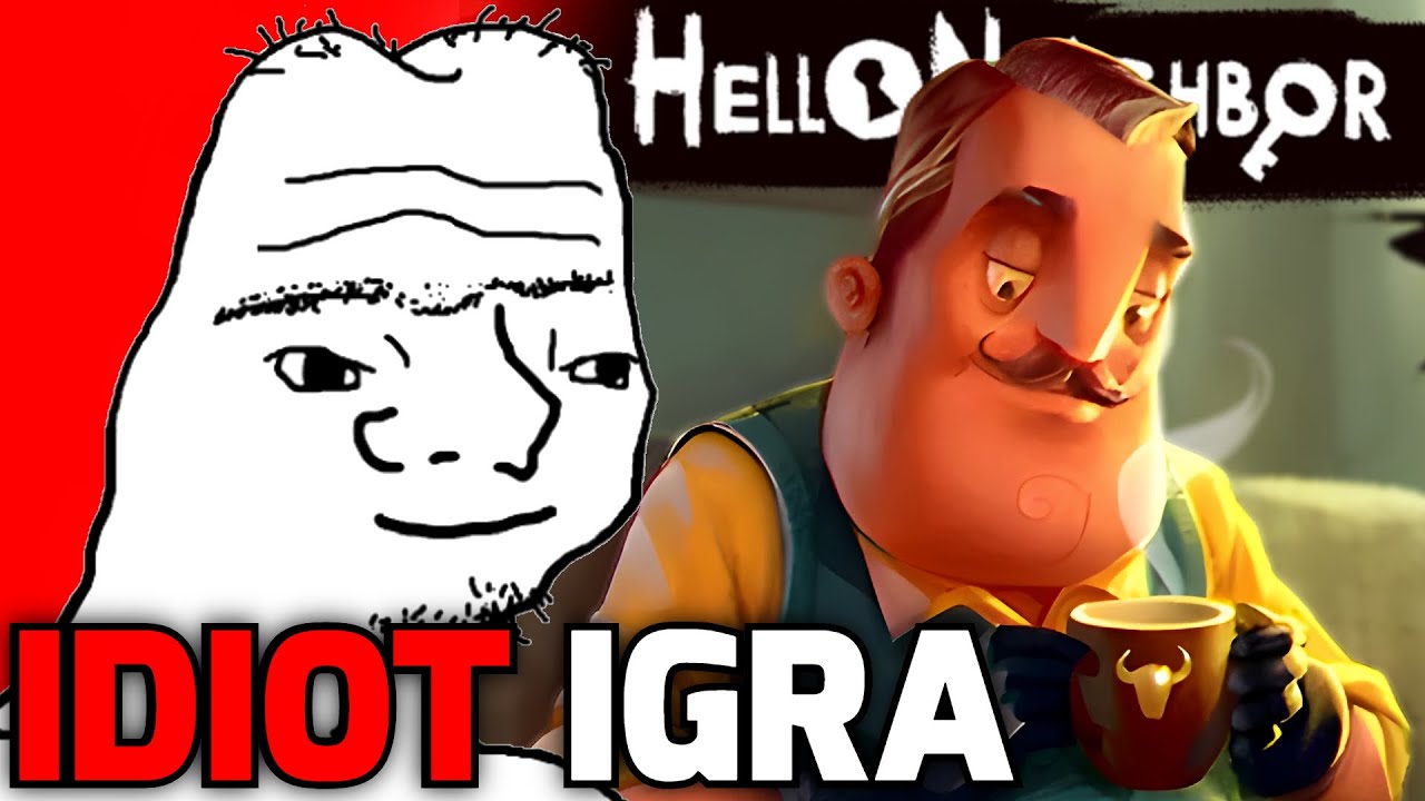 Idiot Igra Hello Neighbor (Alpha 1) - YouTube