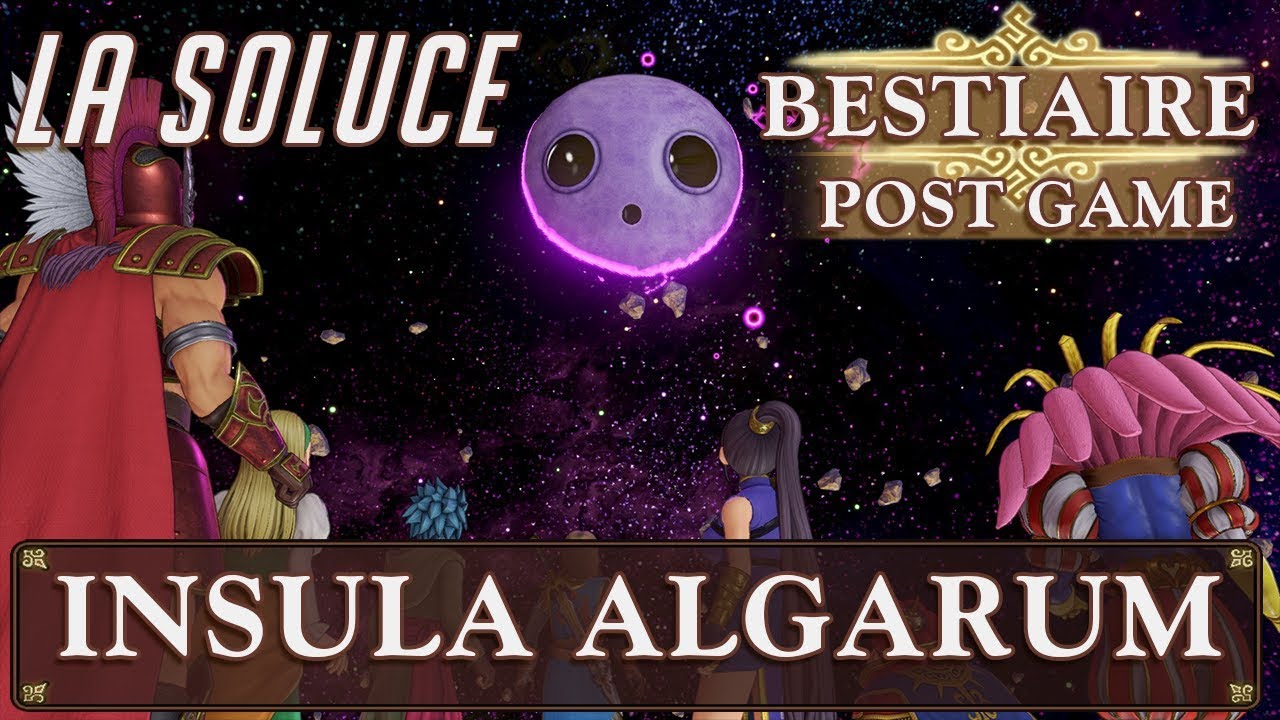DRAGON QUEST XI - BESTIAIRE P3 - INSULA ALGARUM - YouTube
