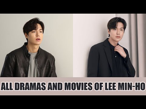 All Dramas and Movies of Lee Min-ho | Lee Min-ho (2002-2024)