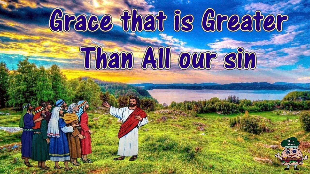 Grace That Is Greater Than All Our Sin W Lyrics YouTube grace-that-is-greater-than-all-our-sin-w-lyrics-youtube