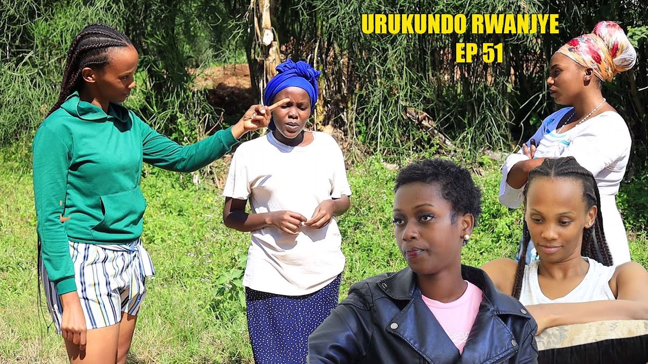URUKUNDO RWANJYE EP 51 { Keza na Ruth basubiranyemo 🤦‍♀️🤦‍♀️🤦‍♀️ - YouTube