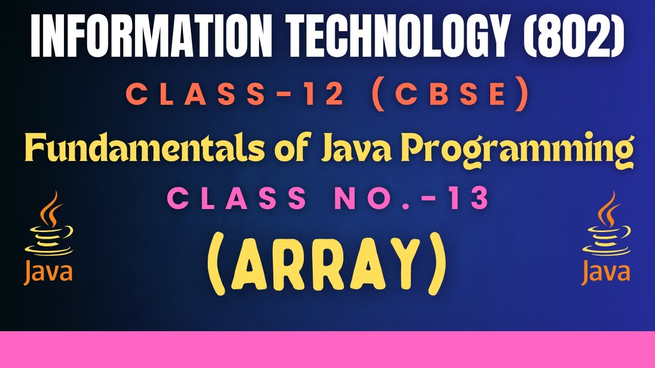 CLASS-12 (IT-802) CBSE BOARD (FUNDAMENTALS OF JAVA PROGRAMMING CLASS-13) - YouTube