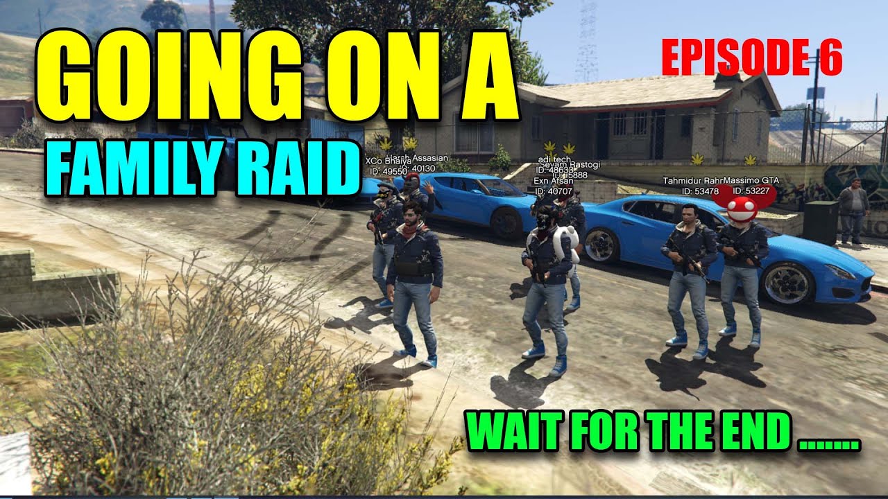 DOING A FAMILY RAID AND THE END WAS AMAZING GRAND RP |GTA V | EPISODE 6 ...