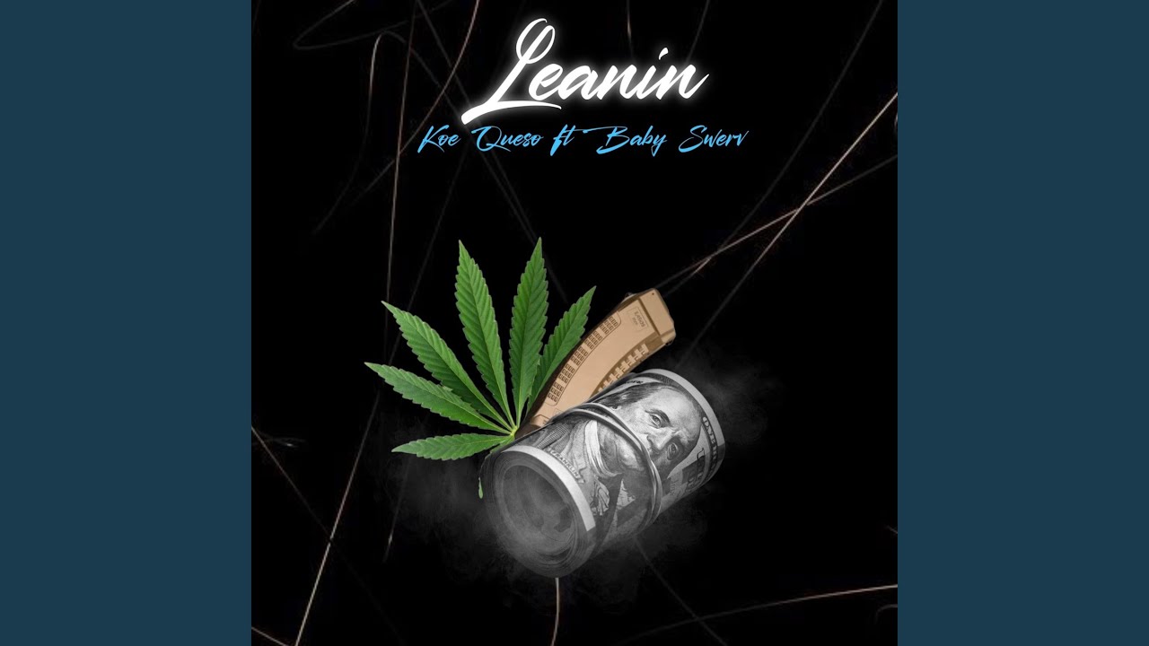 Leanin (feat. Baby Swerv) - YouTube