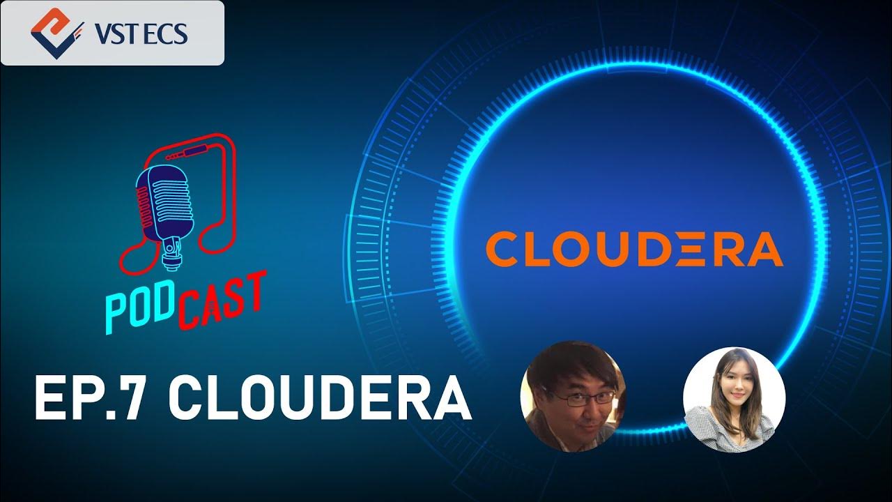 VST ECS Podcast | EP.7 ทำความรู้จักกับ Cloudera ผู้เป็นบิดาแห่งบิ๊กดาต้า - YouTube