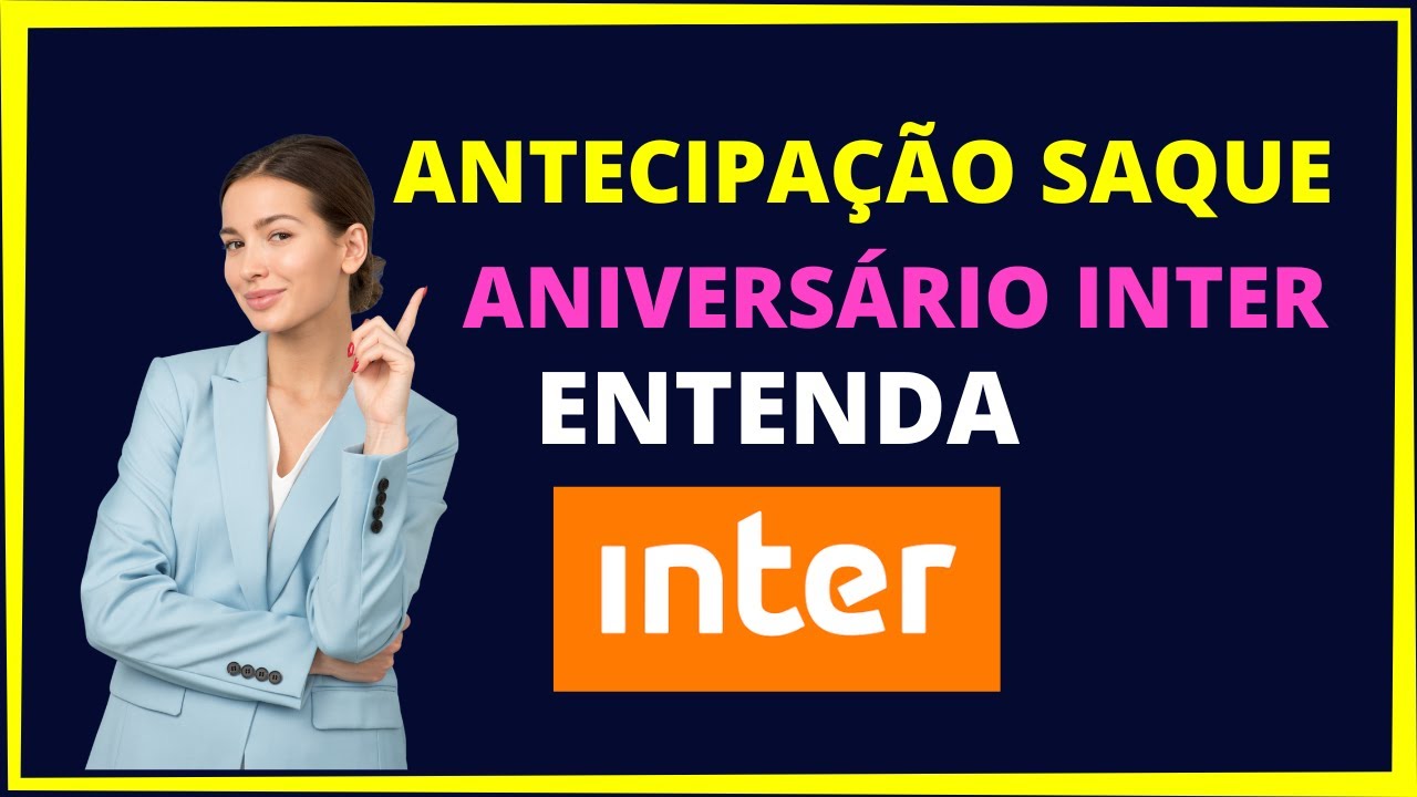 AntecipaÇÃo Saque AniversÁrio Banco Inter Empréstimo Fgts Pelo Banco