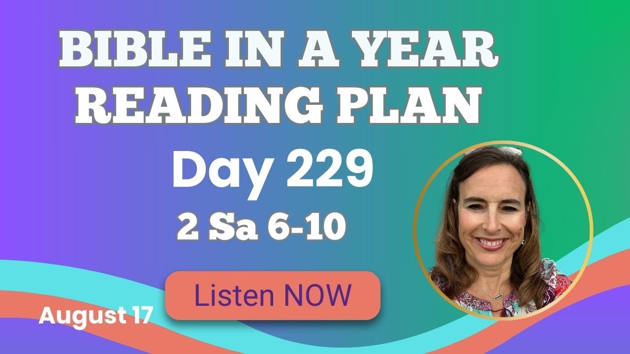 Bible in a Year Reading Plan: Day 229 - 2nd Samuel 6 through 10 ...