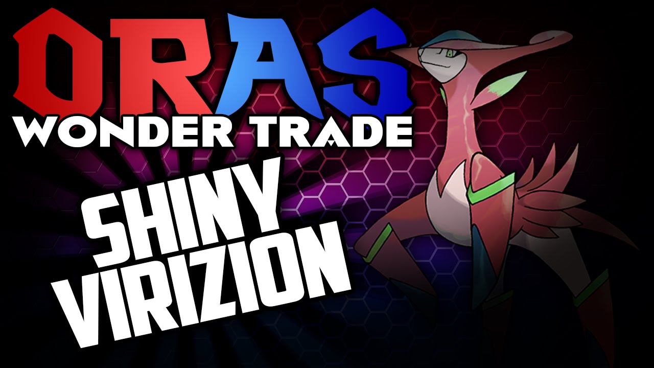 Pokemon Omega Ruby & Alpha Sapphire: Wonder Trade - "Shiny Virizion ...