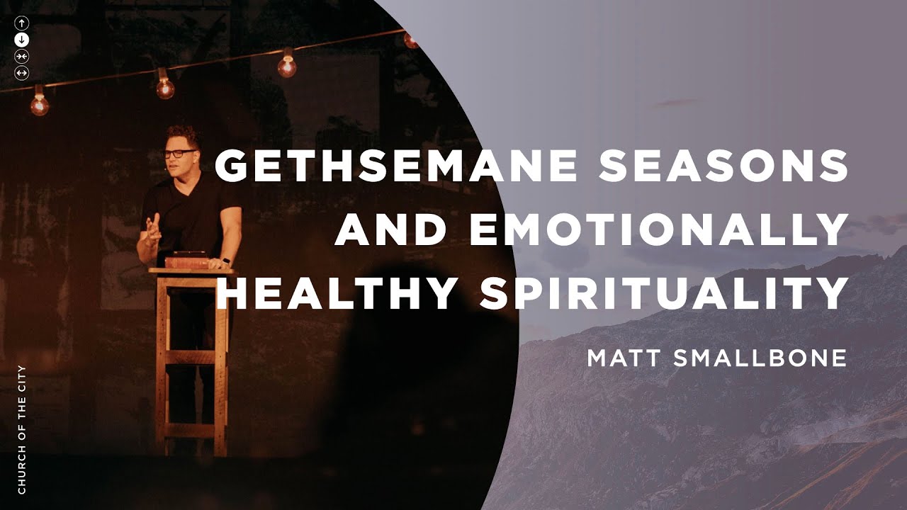 November 7 | Gethsemane Seasons and Emotionally Healthy Spirituality ...