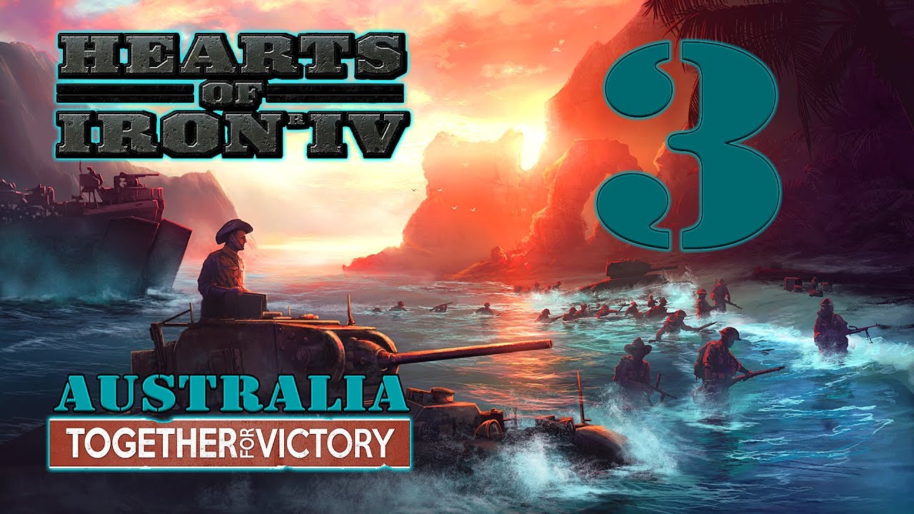 Hearts of Iron IV: TOGETHER FOR VICTORY - Australia! - 3 - YouTube