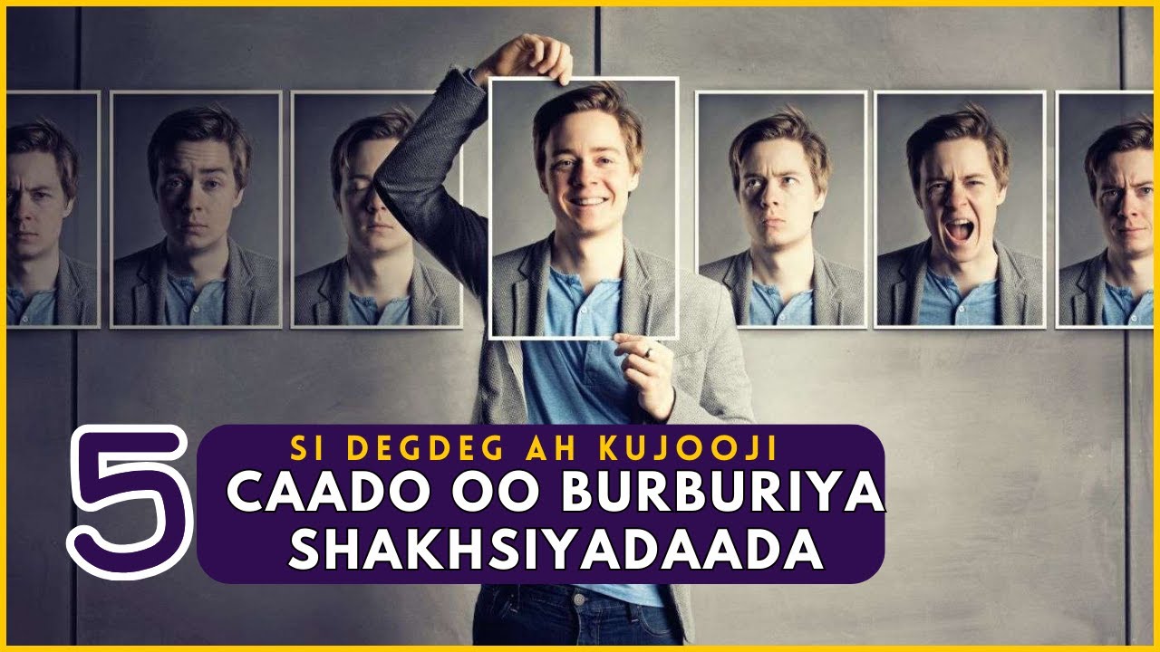 5 CAADO OO BURBURISA SHAQSIYADAADA | SI DEGDEG AH KUJOOJI | - YouTube