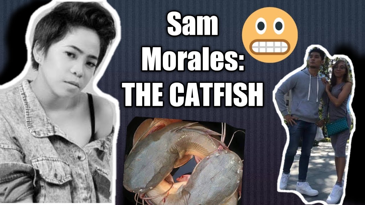 Sam Morales:The Catfish - YouTube
