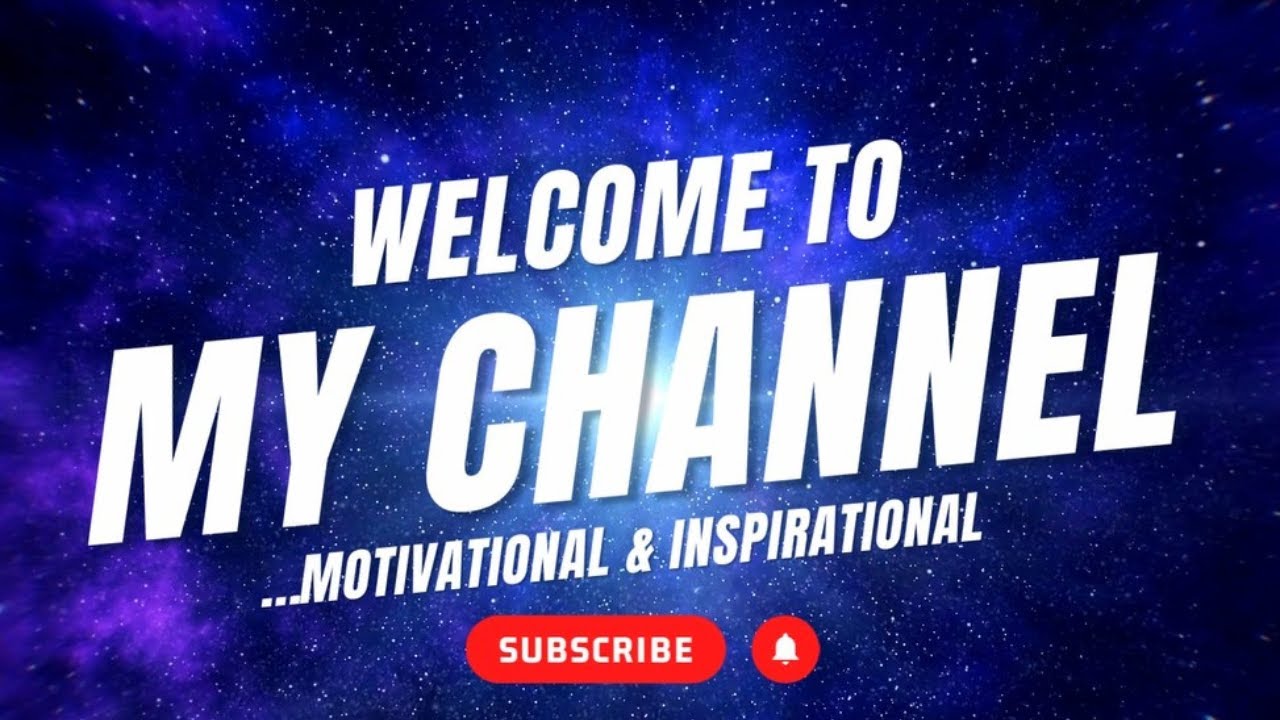 Welcome to this Motivational and Inspirational Channel - YouTube