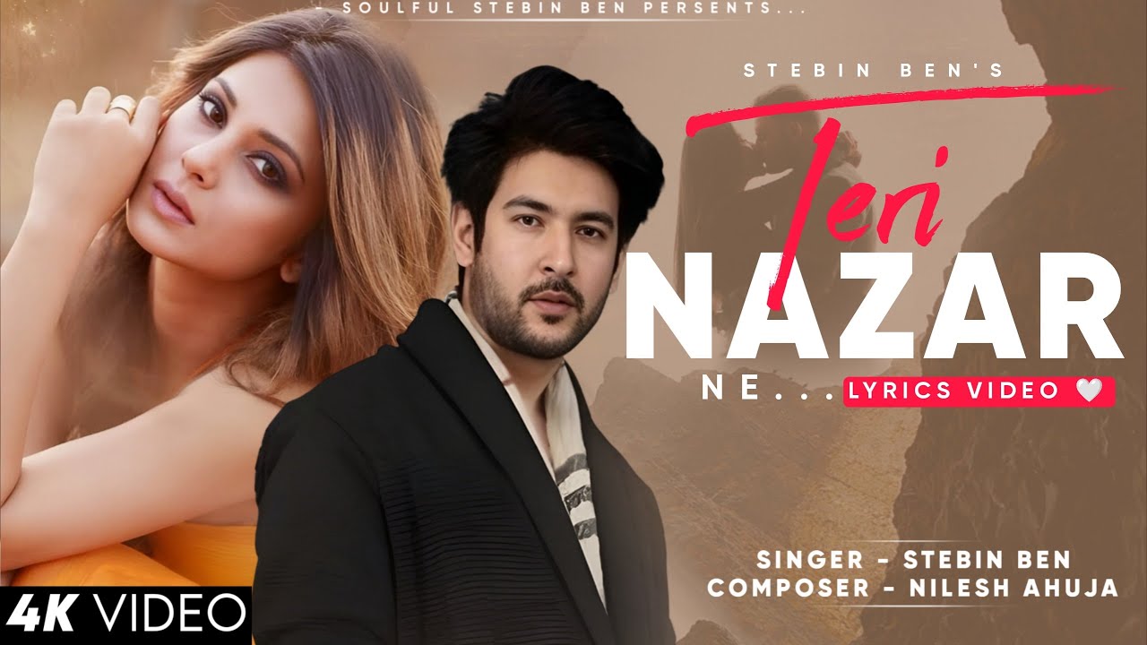 Teri Nazar Ne Ye Kya Kar Diya (Lyrics) Stebin Ben | Shivin Narang, Jennifer Winget | New Song ...