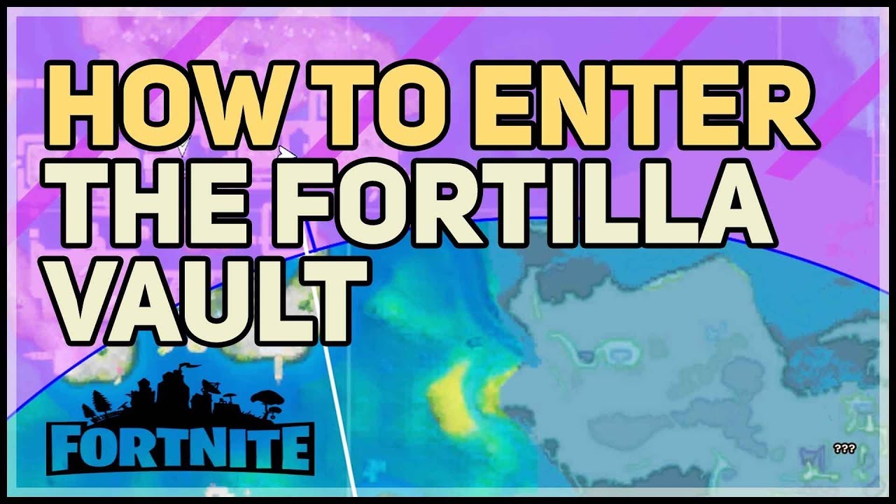 How to Enter The Fortilla Vault Fortnite - YouTube