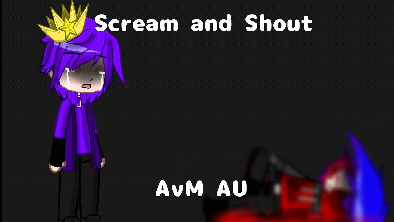 Scream and Shout || AvM AU || Gacha Meme - YouTube