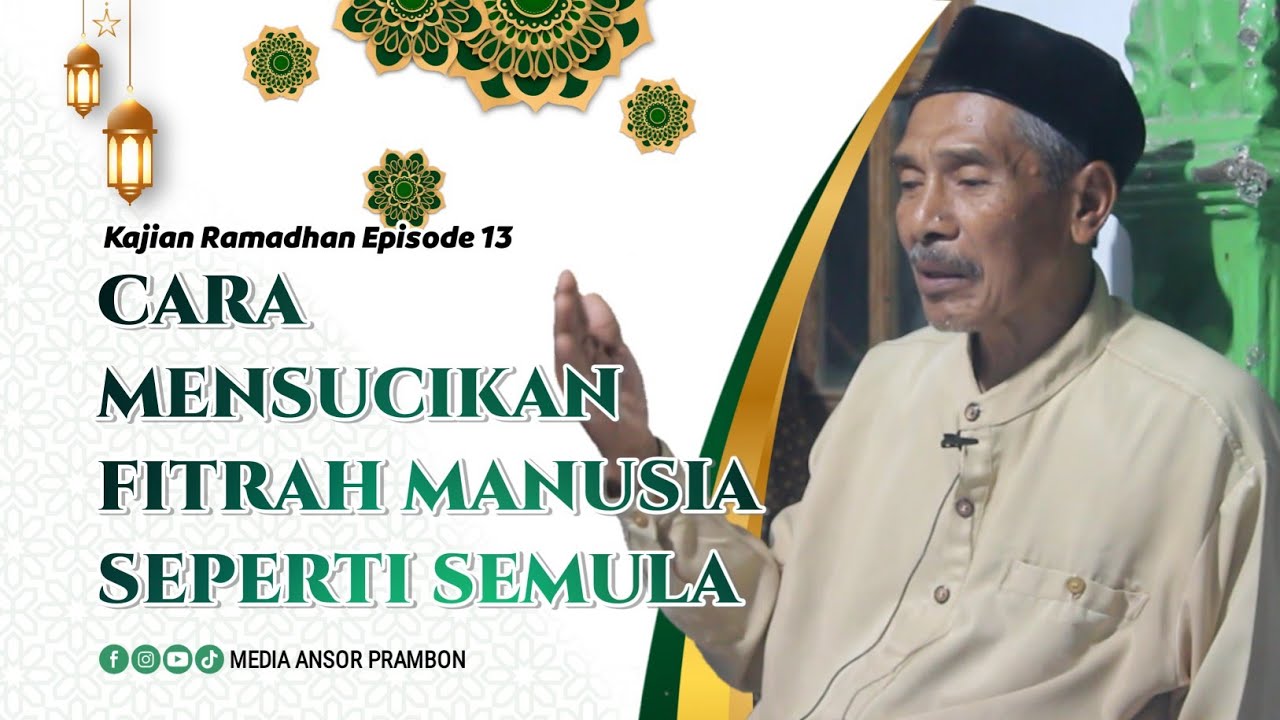 Eps.13 Kajian Ramadhan - CARA MENSUCIKAN FITRAH MANUSIA SEPERTI SEMULA ...
