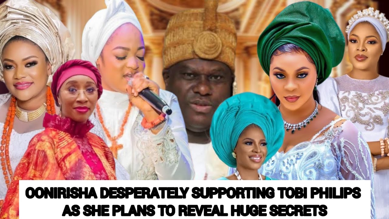 OONIRISHA HIDDEN TRUTH AS TOBI PHILIPS PLANS EXPOSING SECRETS‼️ - YouTube