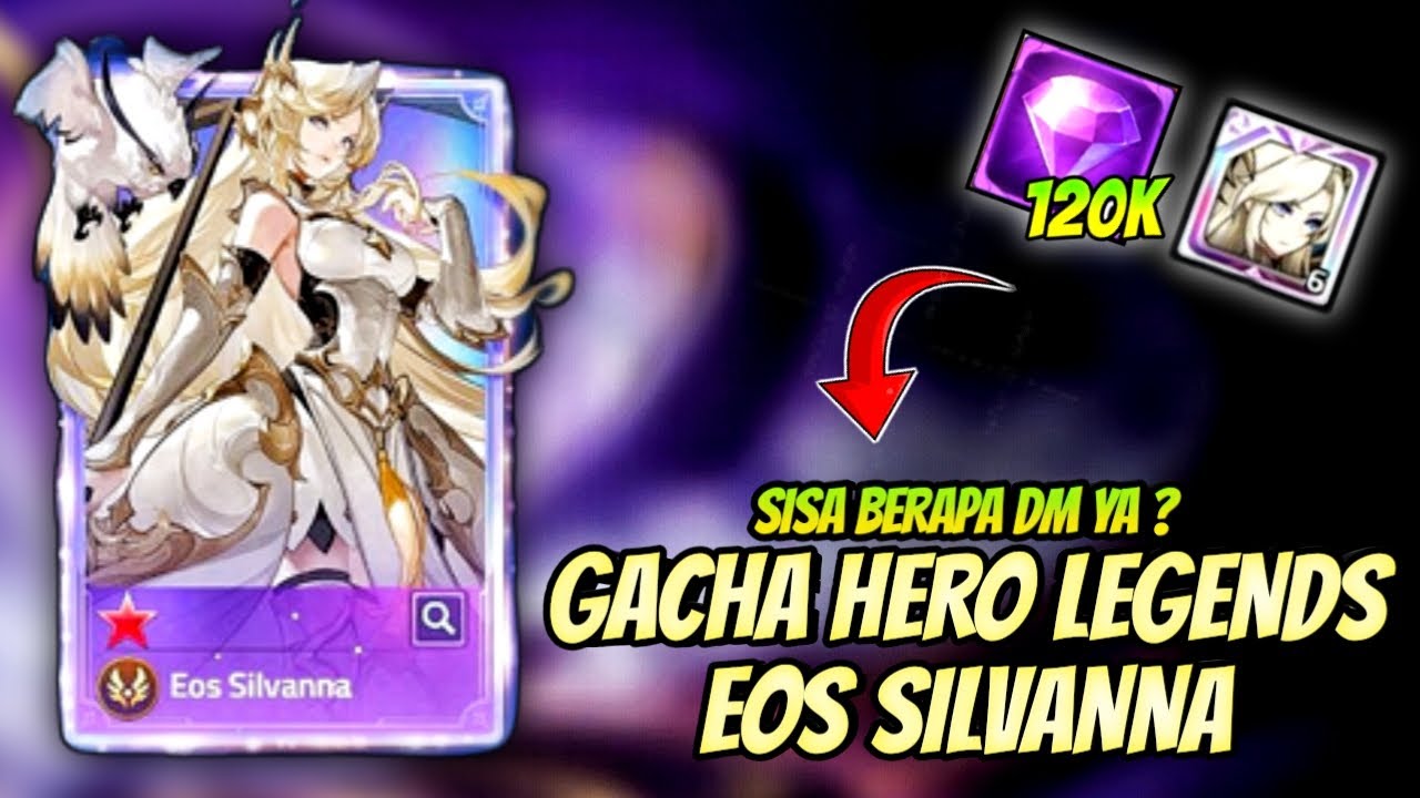 120K DM UNTUK HERO LEGENDS MLA EOS SILVANNA Mobile Legends Adventure ...