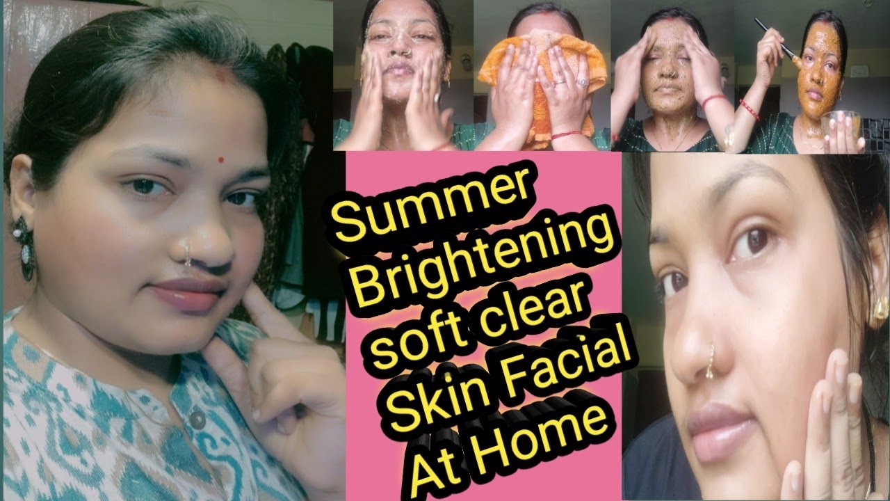 World Best Summer Facial To Get Bright ,Clear & Spotless Skin|Summer ...