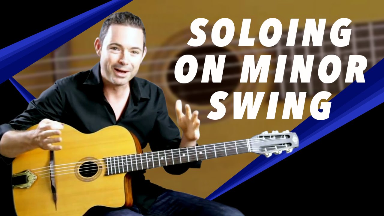 Tips For Soloing On 'Minor Swing' - Gypsy Jazz Guitar Secrets - YouTube