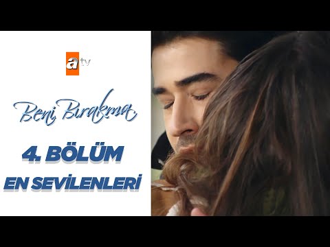 4. Bölümün En Sevilenleri Kolajı - Beni Bırakma