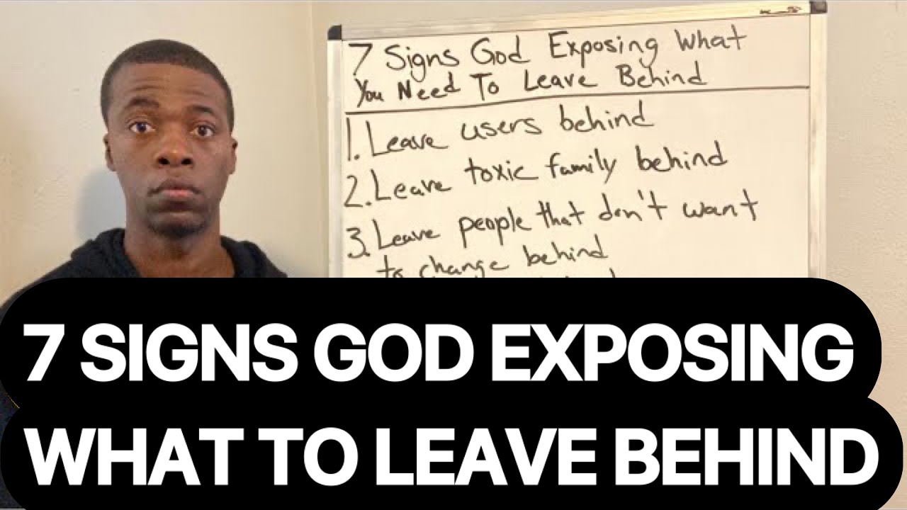 7 SIGNS GOD IS EXPOSING WHAT YOU NEED TO LEAVE BEHIND - YouTube